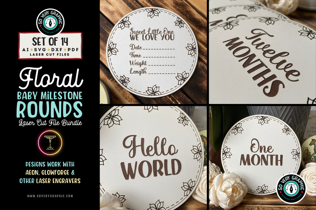 Baby Milestones Floral Rounds Laser Cut File Bundle – So Very Graphic ...